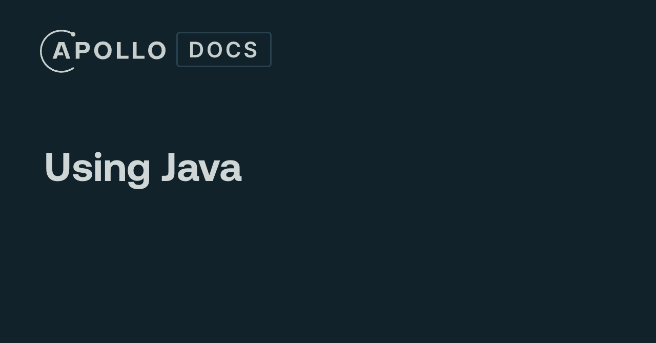 Using Java | Apollo GraphQL Docs Using Java | Apollo GraphQL Docs